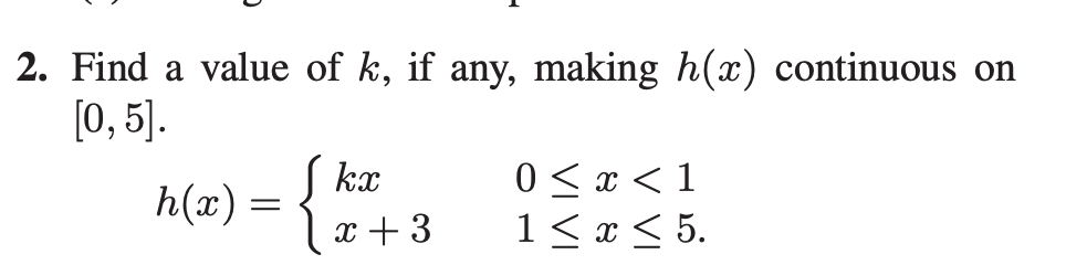 Solved 2. Find a value of k, if any, making h(x) continuous | Chegg.com
