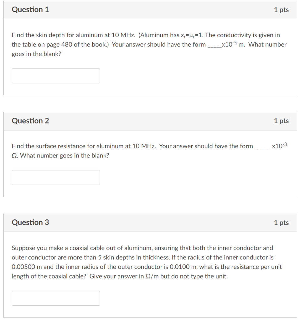 Solved Question 1 1 pts Find the skin depth for aluminum at | Chegg.com