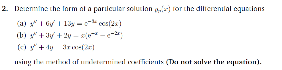 Solved 2. Determine the form of a particular solution yp(x) | Chegg.com