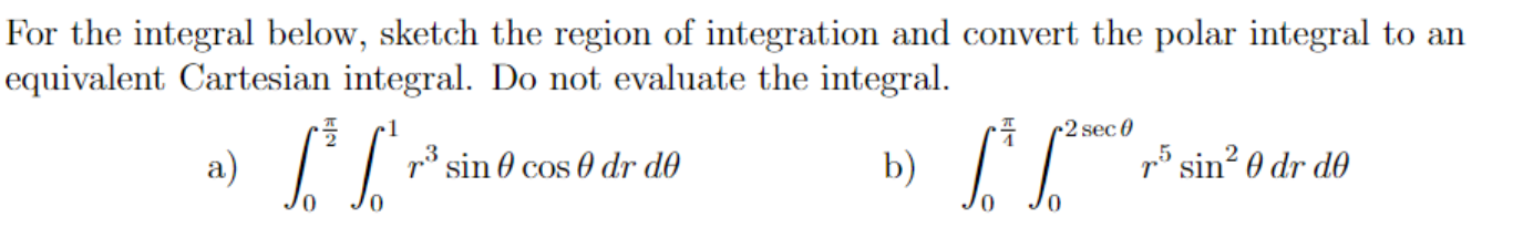 Solved For the integral below, sketch the region of | Chegg.com