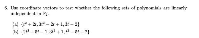 Solved 6. Use coordinate vectors to test whether the | Chegg.com