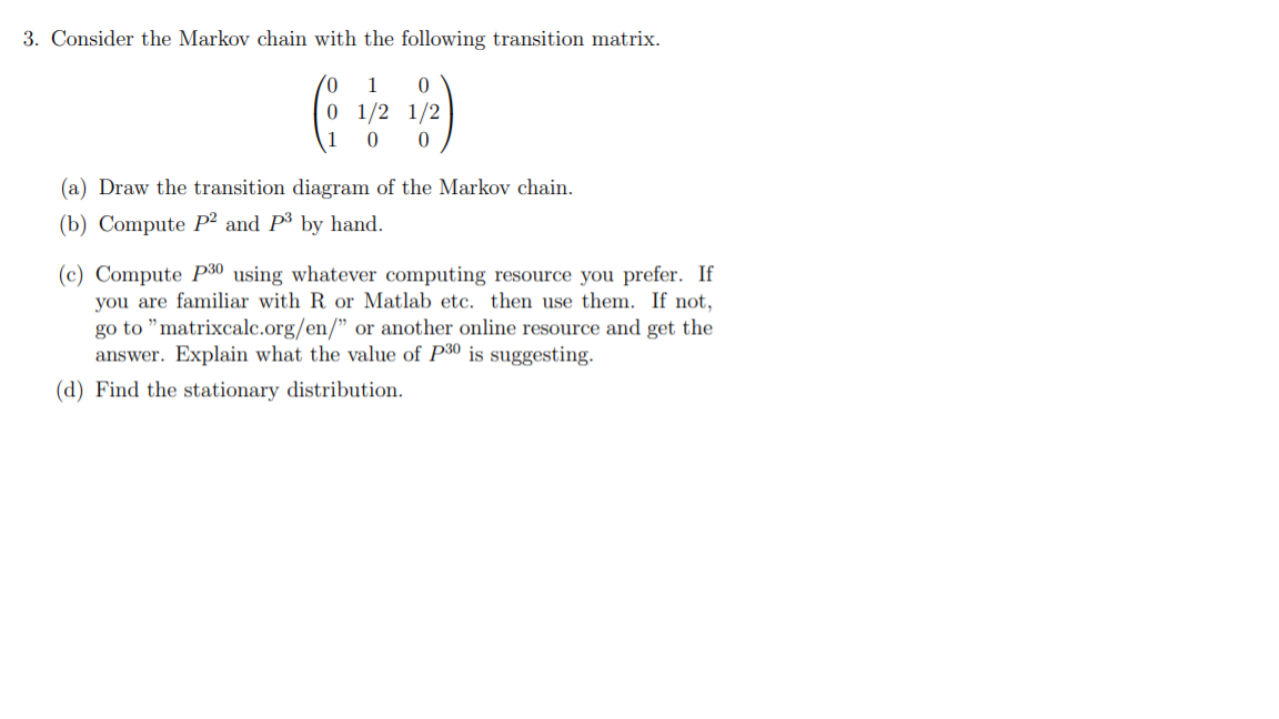 Solved 3. Consider the Markov chain with the following | Chegg.com