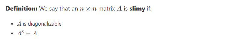 Solved Definition: We say that an n×n matrix A is slimy if: | Chegg.com