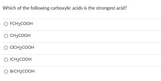 Solved Which of the following carboxylic acids is the | Chegg.com