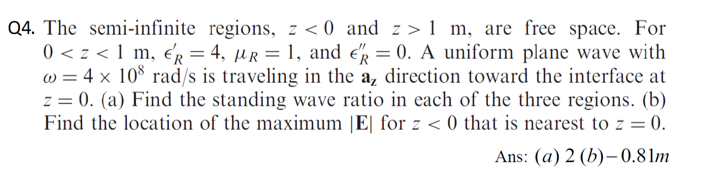 Solved Q4. The semi-infinite regions, z 1 m, are | Chegg.com