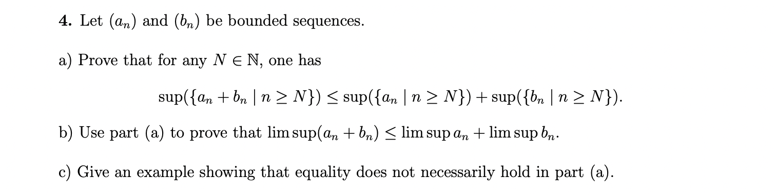 Solved 4. Let (an) and (bn) be bounded sequences. a) Prove | Chegg.com