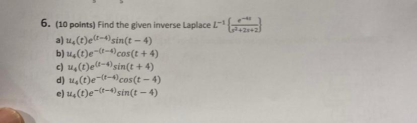 Solved 6. ( 10 points) Find the given inverse Laplace | Chegg.com