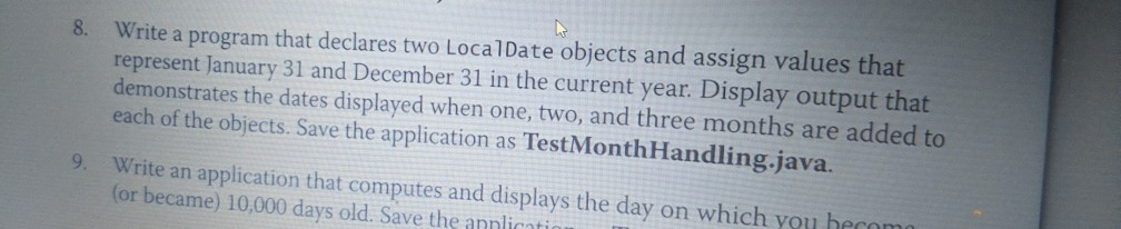 Solved 8. Write a program that declares two LocalDate | Chegg.com Solved 8. Write a program that declares two LocalDate | Chegg.com