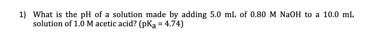 Solved 1) What is the pH of a solution made by adding 5.0 mL | Chegg.com