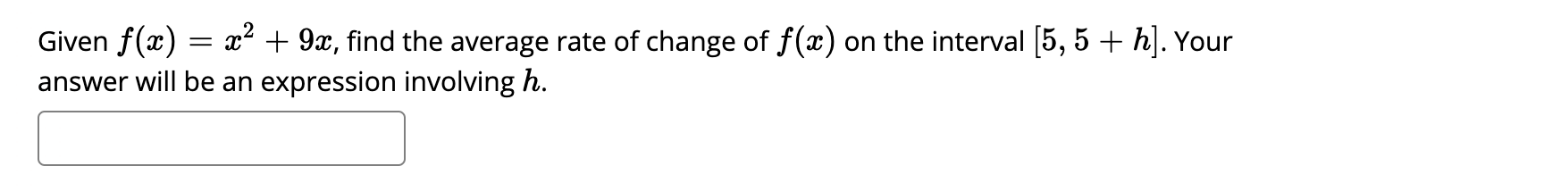 Solved Given f(x) = x2 + 9x, find the average rate of change | Chegg.com