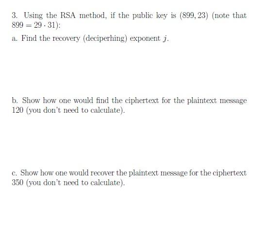 Solved 3. Using the RSA method, if the public key is (899, | Chegg.com