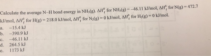 Solved Calculate the average N-H bond energy in NH3(g). AH | Chegg.com