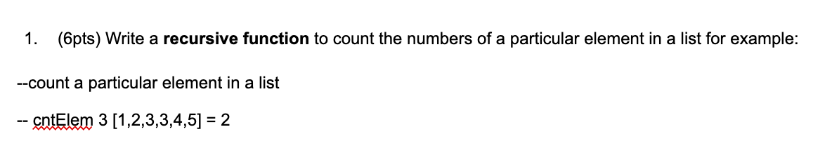 Solved 1. (6pts) Write a recursive function to count the | Chegg.com