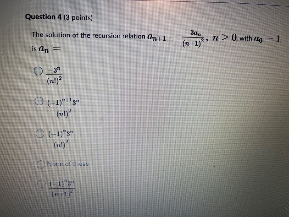 Solved Question 4 (3 points) The solution of the recursion | Chegg.com
