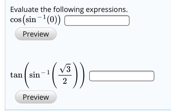 Solved Evaluate the following expressions. cos(sin (0)) | Chegg.com