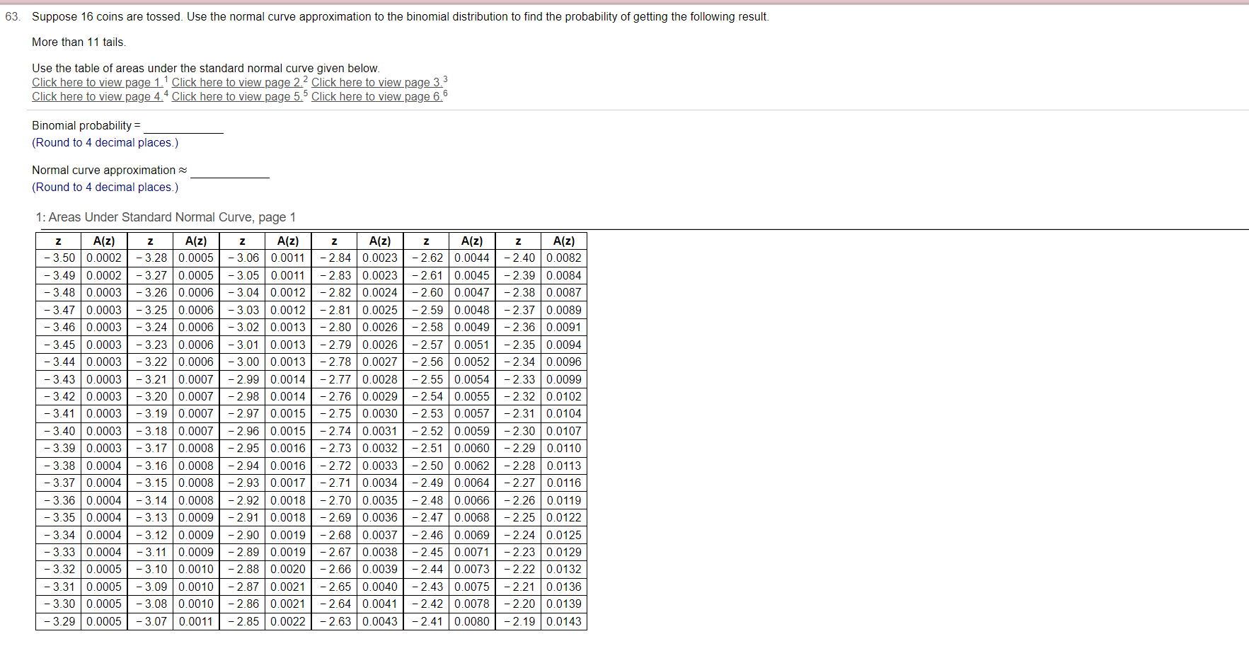 Solved 63. Suppose 16 coins are tossed. Use the normal curve | Chegg.com