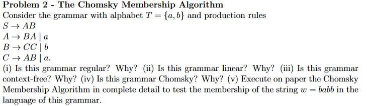 Solved Problem 2 - The Chomsky Membership Algorithm Consider | Chegg.com