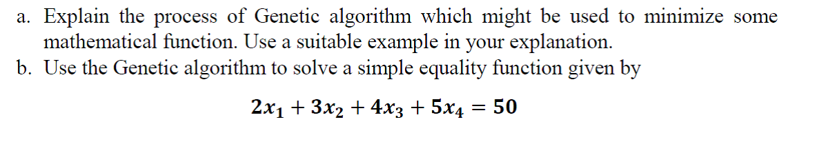 Solved a. Explain the process of Genetic algorithm which | Chegg.com