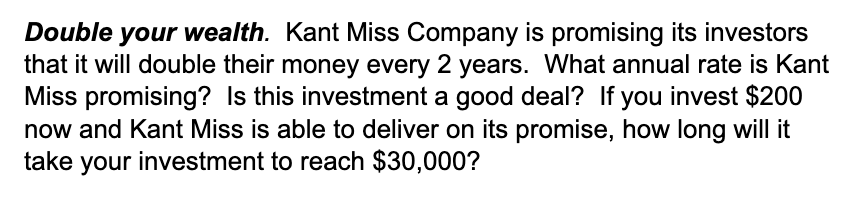 Solved Double your wealth. Kant Miss Company is promising | Chegg.com