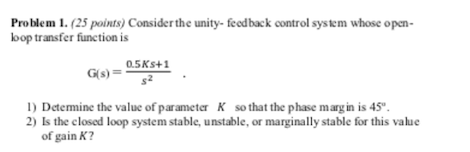 Solved Problem 1. (25 points) Consider the unity- feedback | Chegg.com