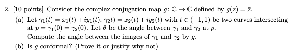 Solved 2. [10 points] Consider the complex conjugation map | Chegg.com