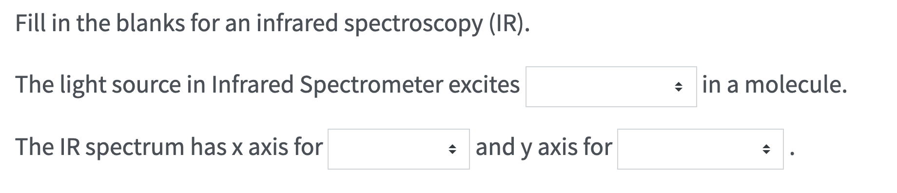 Fill in the blanks for an infrared spectroscopy (IR). | Chegg.com