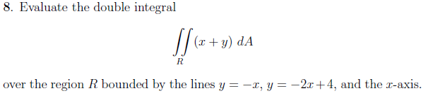 Solved Evaluate the double integral∬R(x+y)dAover the region | Chegg.com