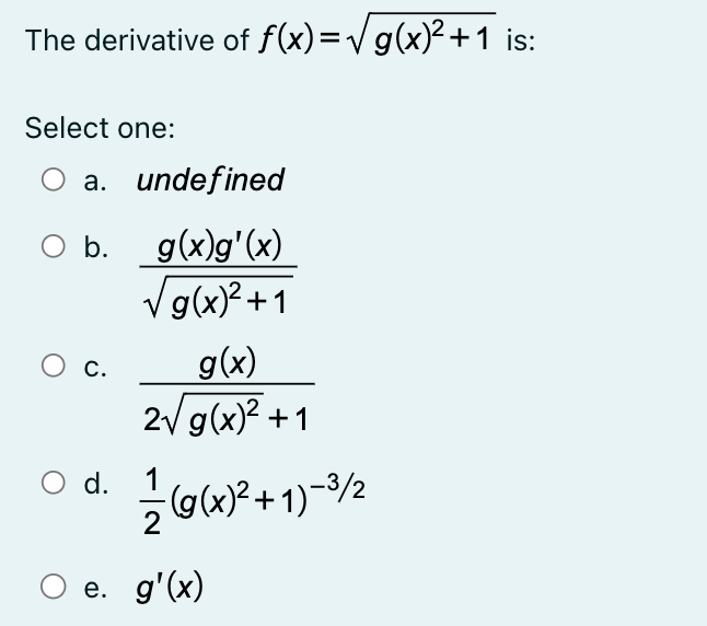 Solved The derivative of f(x)=g(x)2+1 is: Select one: a. | Chegg.com