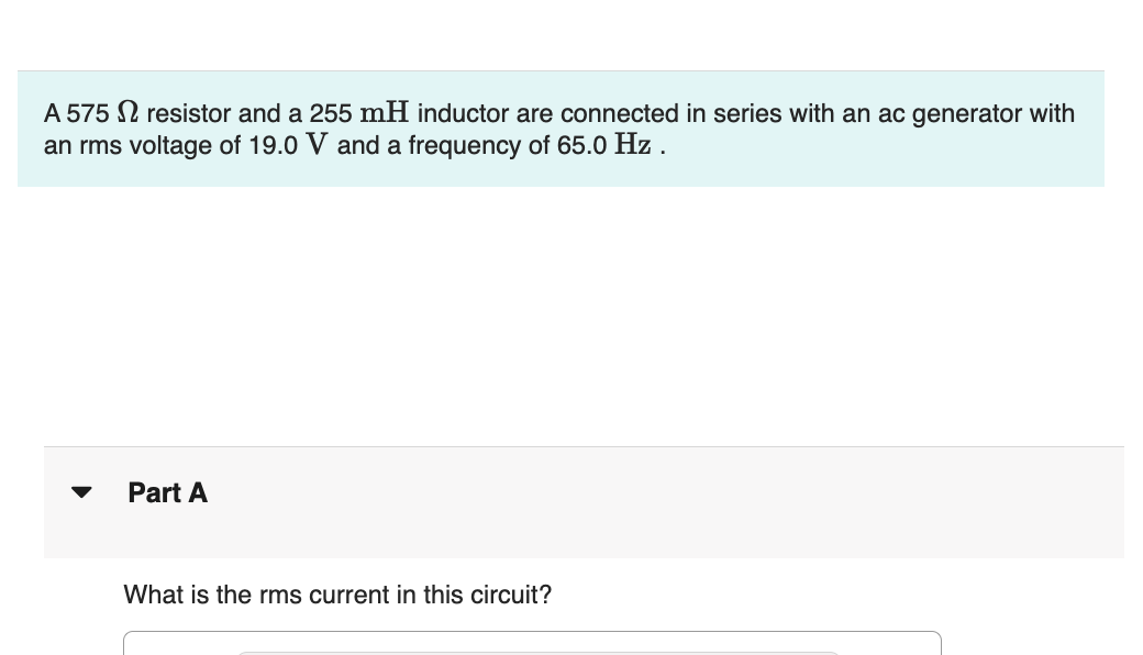 Solved A 575Ω resistor and a 255mH inductor are connected in | Chegg.com