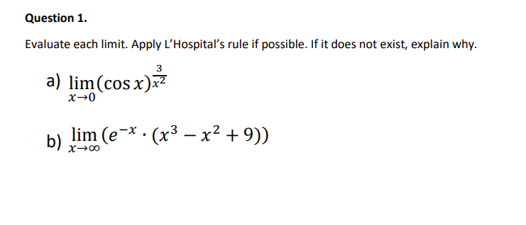 Solved Evaluate each limit. Apply L'Hospital's rule if | Chegg.com