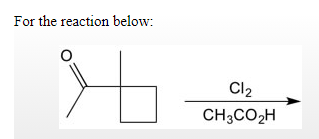 Solved For the reaction below: Cl2 CH3CO2H | Chegg.com
