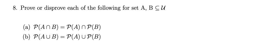 Solved 8. Prove or disprove each of the following for set | Chegg.com