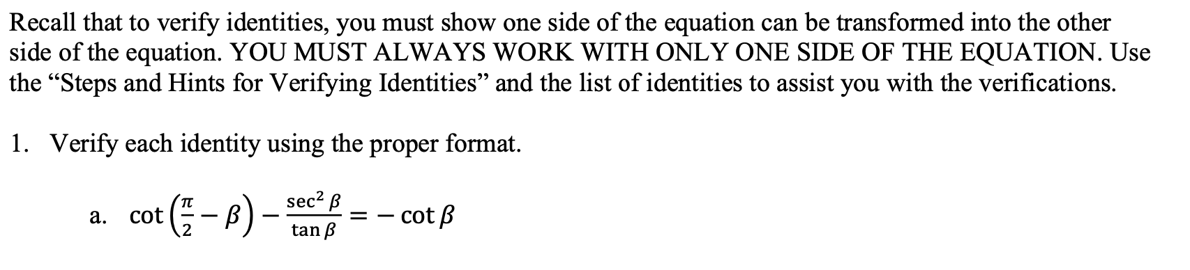 Solved Recall that to verify identities, you must show one | Chegg.com