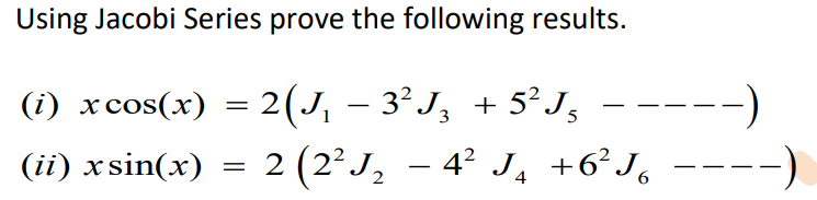 Solved Using Jacobi Series prove the following | Chegg.com