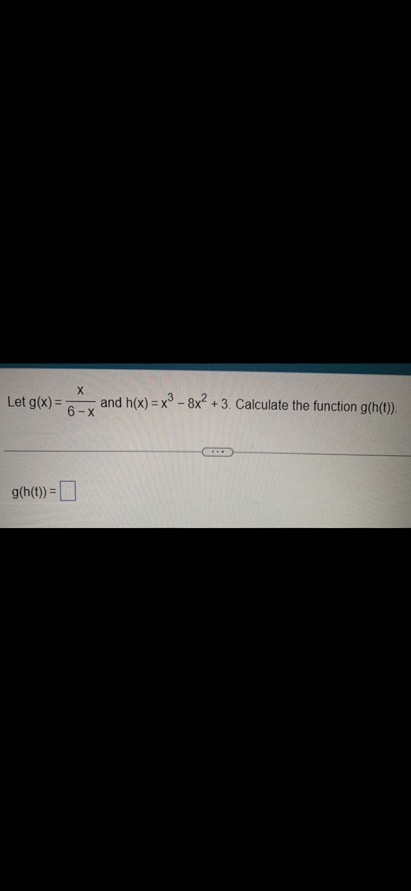 Solved Let g(x)=6−xx and h(x)=x3−8x2+3. Calculate the | Chegg.com