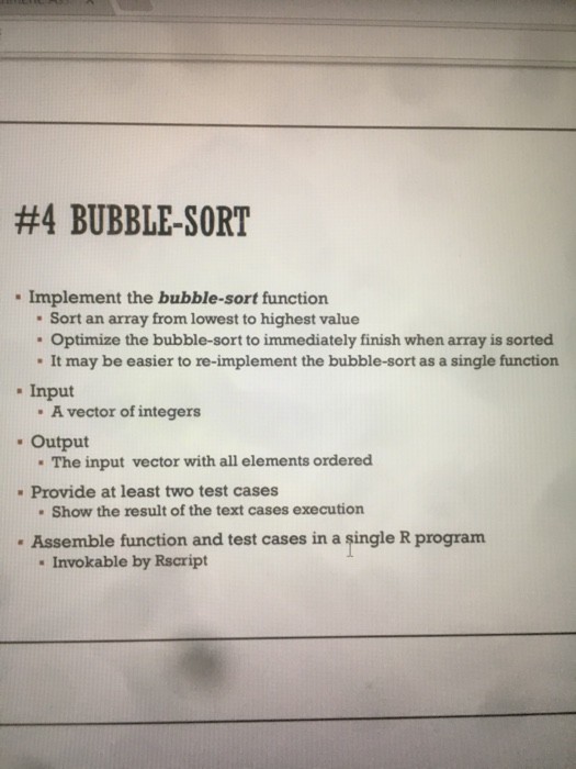 Solved #4 BUBBLE-SORT Implement the bubble-sort function . | Chegg.com