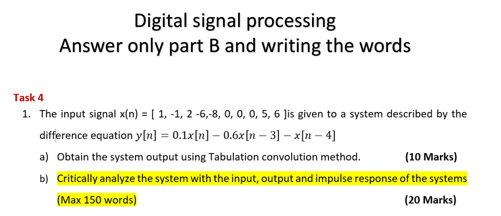 Solved Task 4 1. The input signal x(n) = [ 1, -1, 2 -6,-8, | Chegg.com