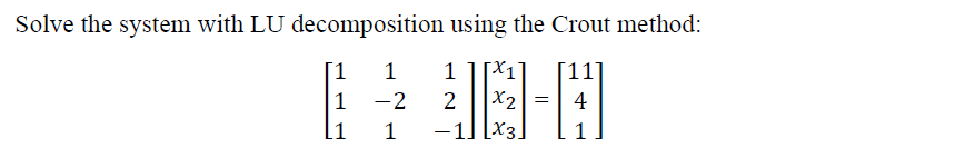 Solved Solve the system with LU decomposition using the | Chegg.com