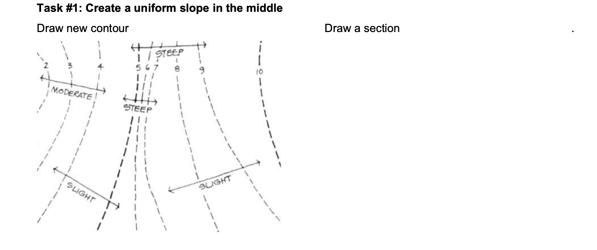 Solved Task #1: Create a uniform slope in the middleDraw new | Chegg.com Solved Task #1: Create a uniform slope in the middleDraw new | Chegg.com