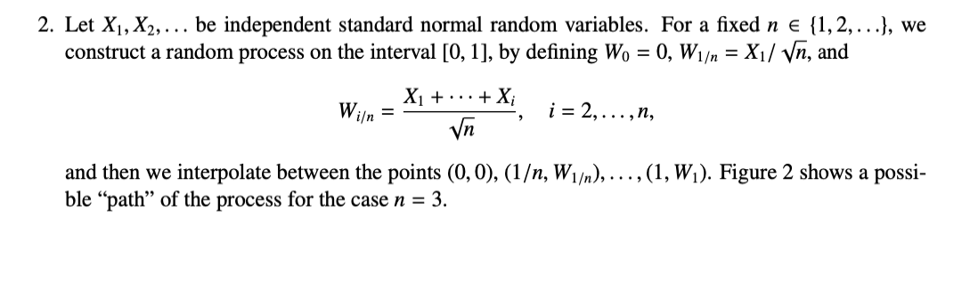 Solved Let X1,X2,… be independent standard normal random | Chegg.com