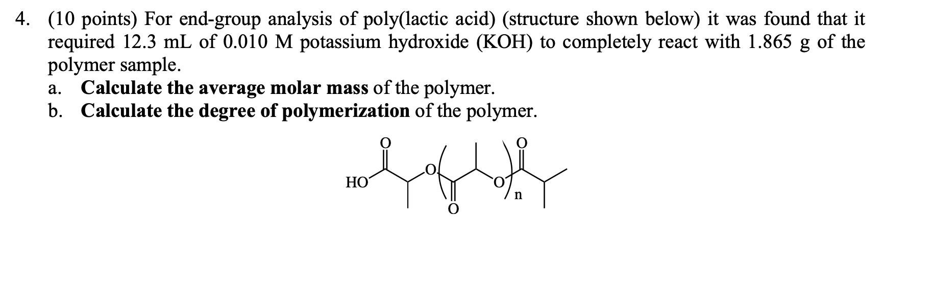 Solved 4. (10 points) For end-group analysis of poly(lactic | Chegg.com