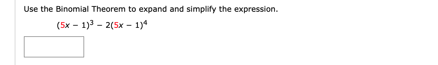 Solved Use the Binomial Theorem to expand and simplify the | Chegg.com