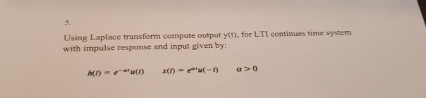 Solved Using Laplace transform compute output y(t). for LTI | Chegg.com