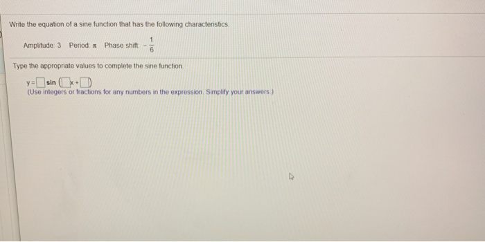 Solved Write the equation of a sine function that has the | Chegg.com