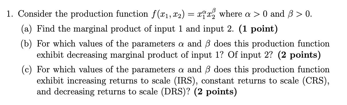 Solved 1. Consider the production function f(x1,x2)=x1αx2β | Chegg.com