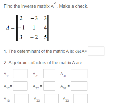 Solved Find the inverse matrix A−1. Make a check. | Chegg.com