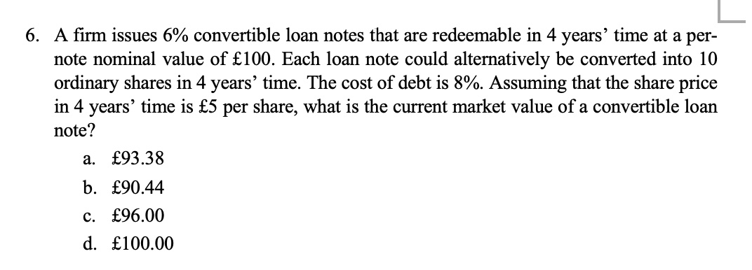 Solved 6. A firm issues 6% convertible loan notes that are | Chegg.com