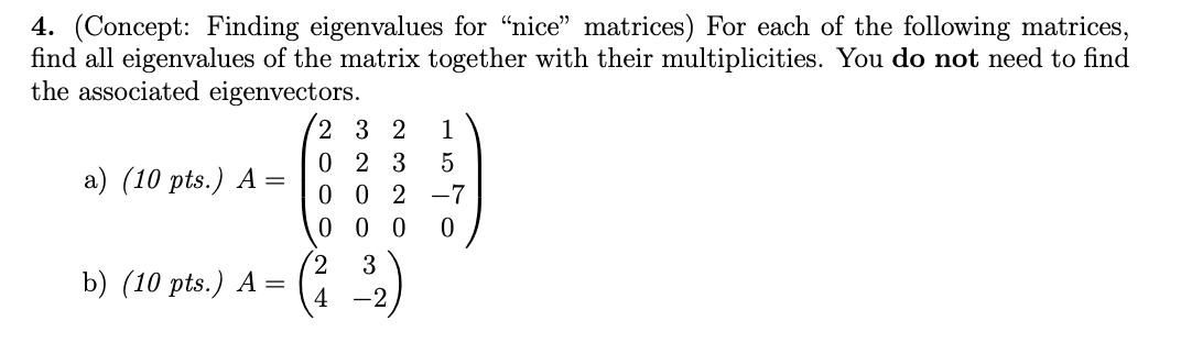 Solved 4. (Concept: Finding eigenvalues for “nice” matrices) | Chegg.com