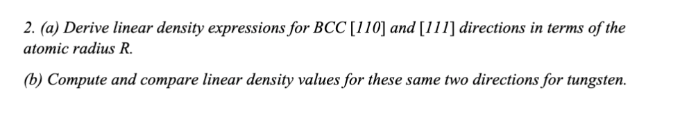 Solved 2. (a) Derive linear density expressions for BCC | Chegg.com