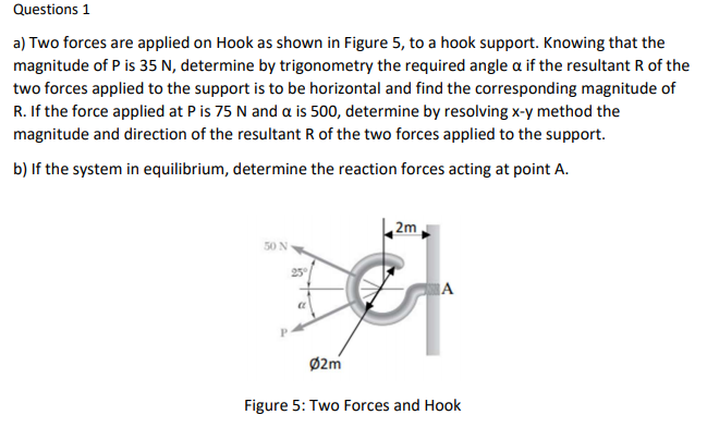 Solved Questions 1 a) Two forces are applied on Hook as | Chegg.com